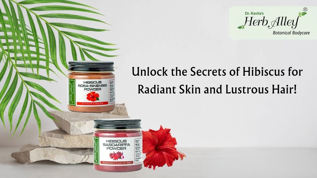 Hibiscus Benefits for Skin and Hair - Herb Alley.